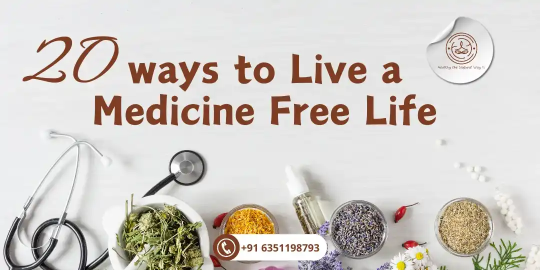 20 Ways to Live a Medicine Free Life - Setu Nutricare Clinic